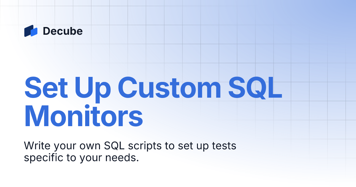 Set Up Custom SQL Monitors | Decube