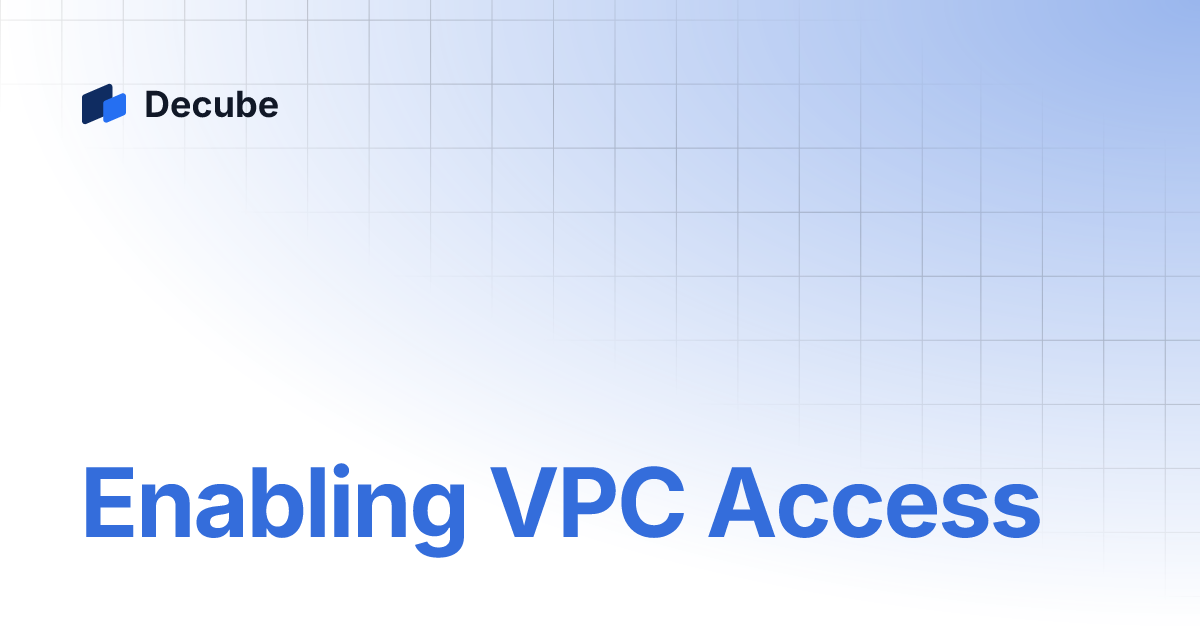 Enabling VPC Access | Decube