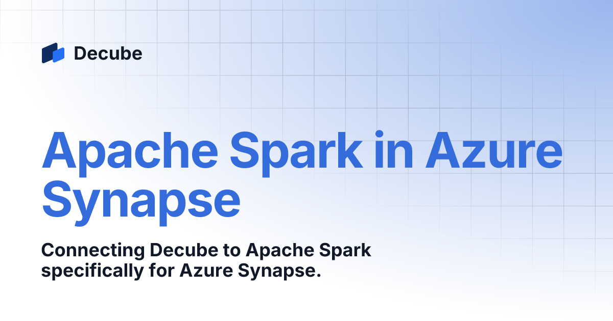 Apache Spark In Azure Synapse Decube