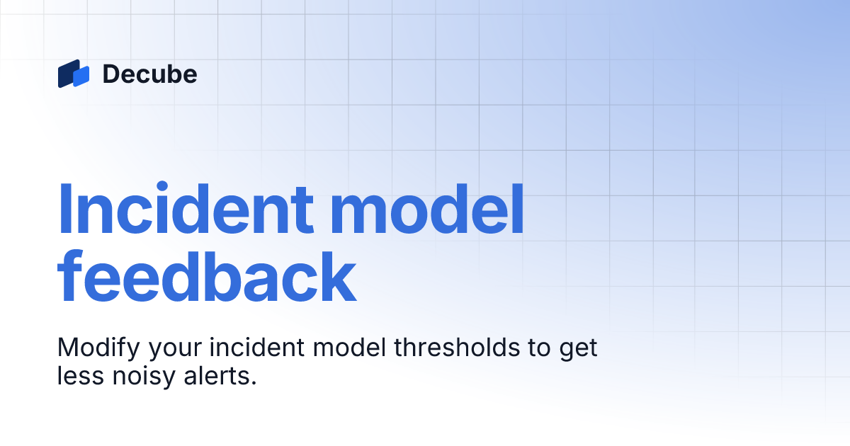 Incident model feedback | Decube