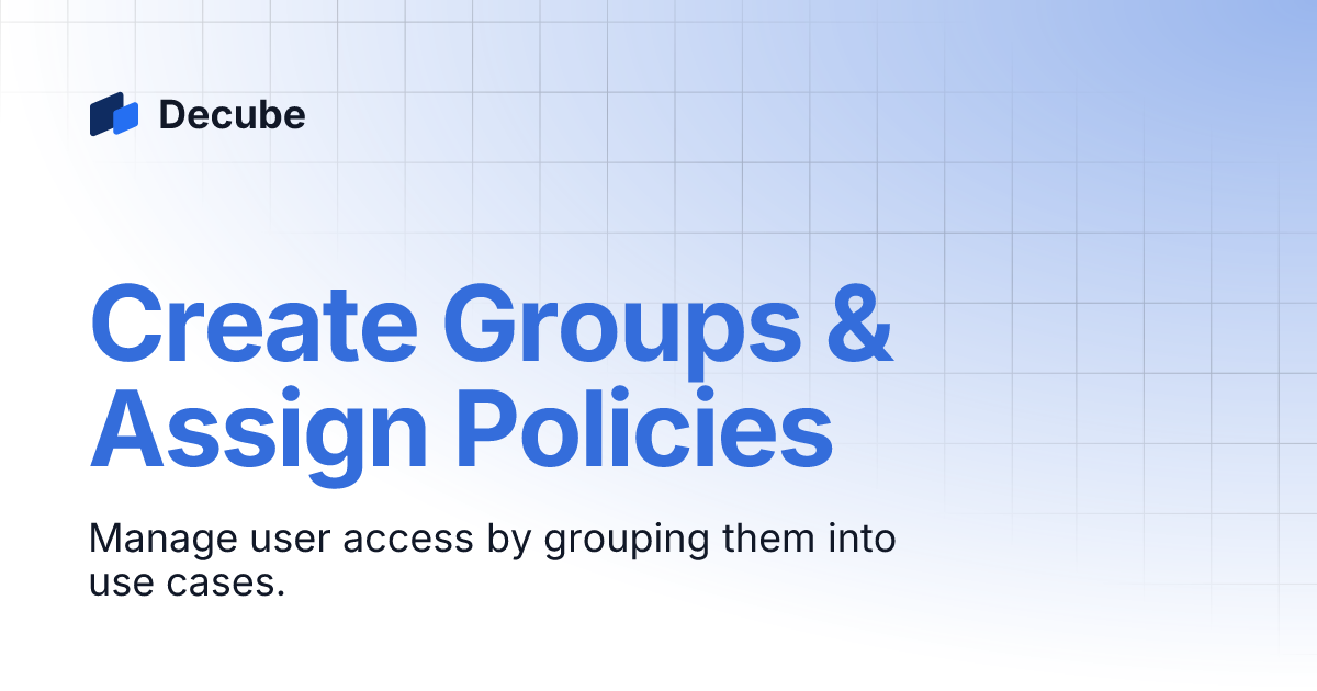 Create Groups & Assign Policies | Decube