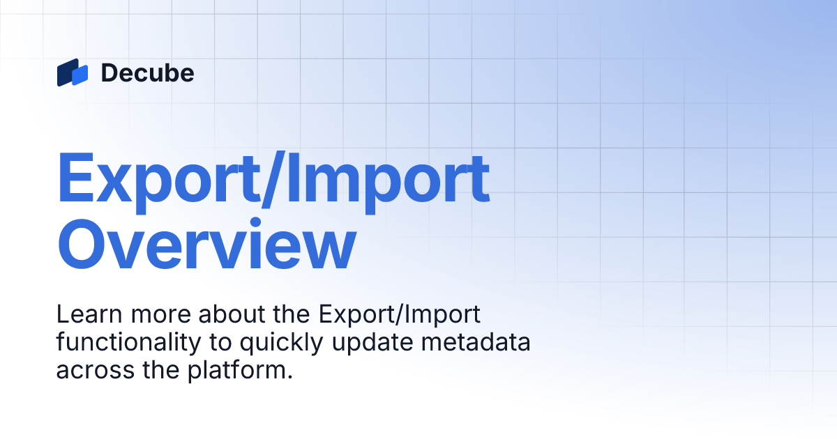 Export/Import Overview | Decube